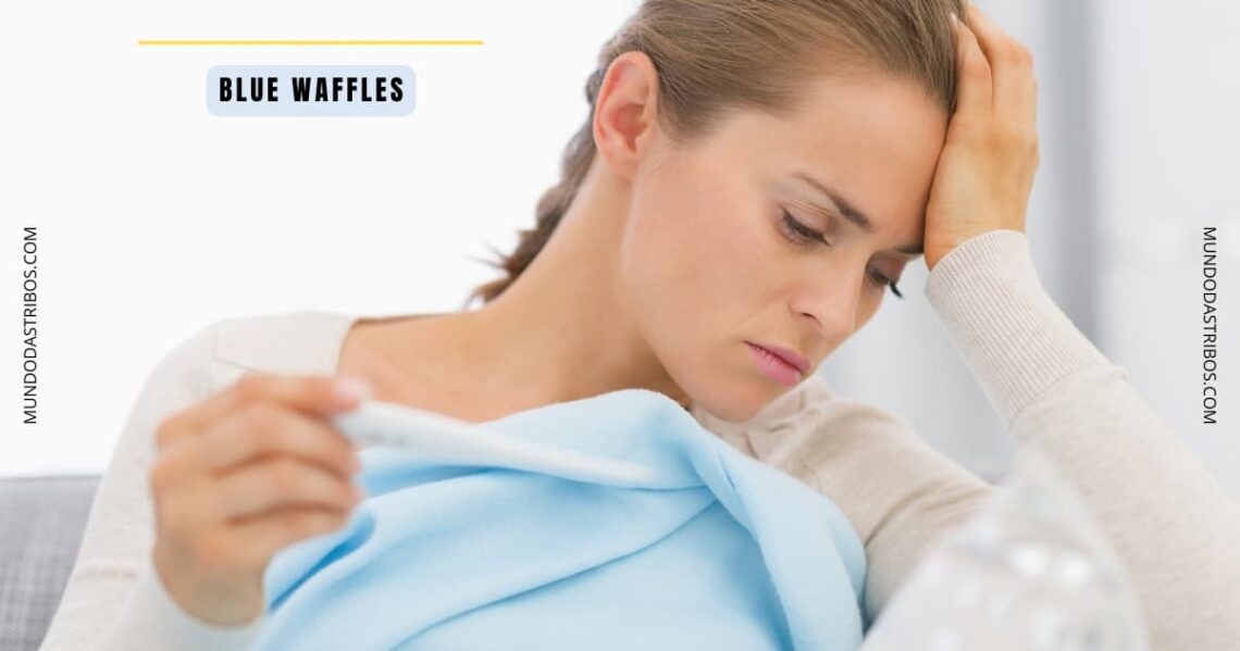 Descubra o verdadeiro significado da doença Blue Waffles e seus ...